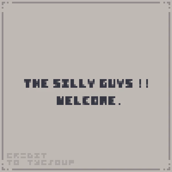 THE SILLY GUYS - Pixilart