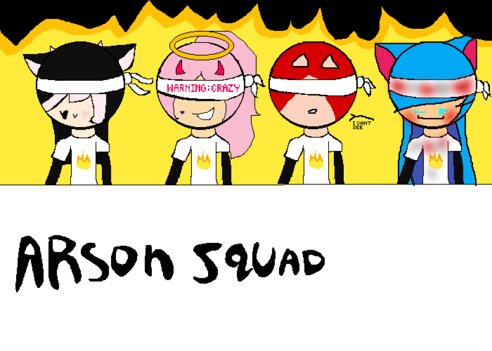 ARSON SQUAD - Pixilart